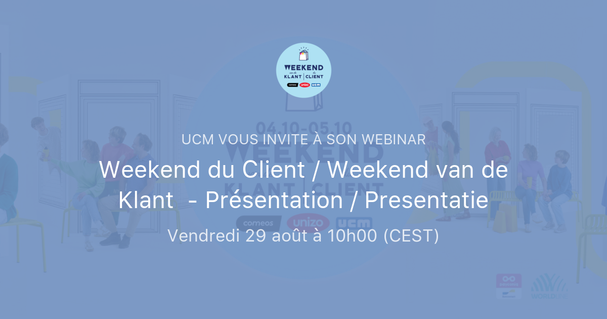 Weekend du Client / Weekend van de Klant - Présentation / Presentatie | UCM