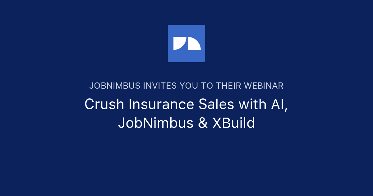 Crush Insurance Sales with AI, JobNimbus & XBuild | JobNimbus