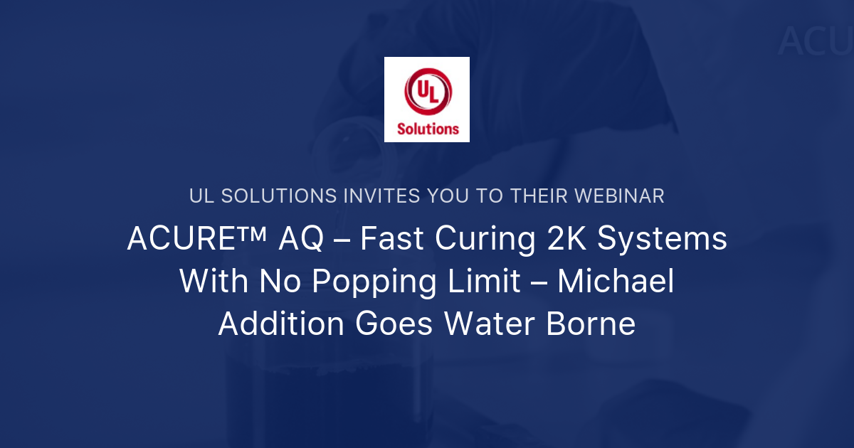 ACURE™ AQ – Fast Curing 2K Systems With No Popping Limit – Michael ...