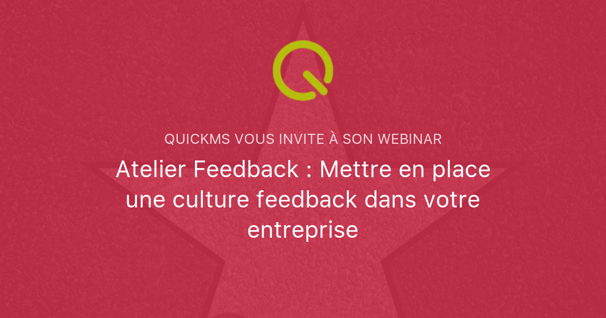 Atelier Feedback : Mettre en place une culture feedback dans votre ...