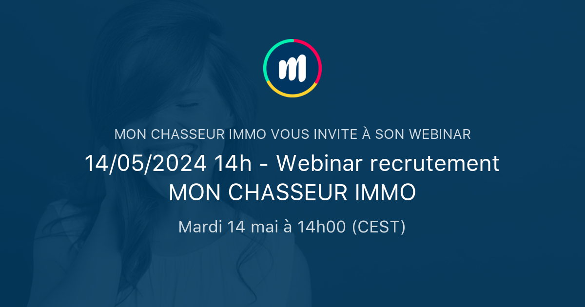 14/05/2024 14h - Webinar recrutement MON CHASSEUR IMMO | Mon Chasseur Immo