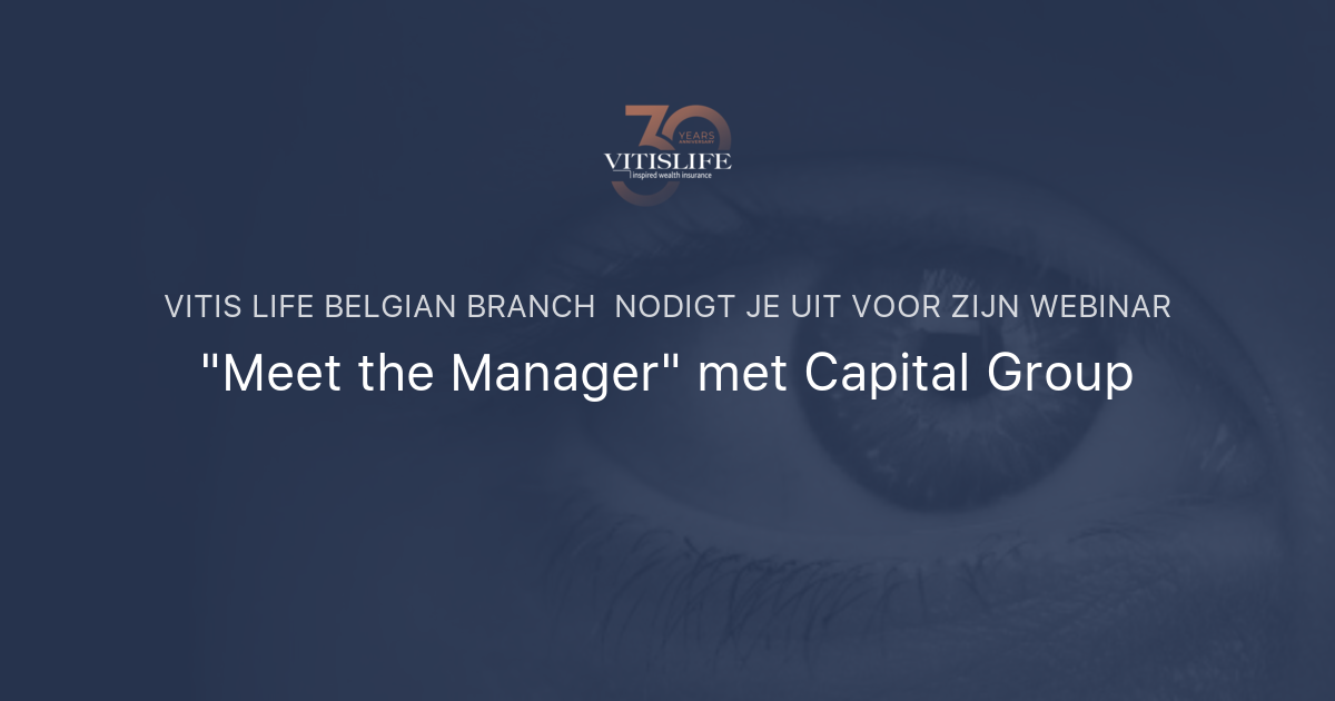 "Meet the Manager" met Capital Group | Vitis Life Belgian Branch