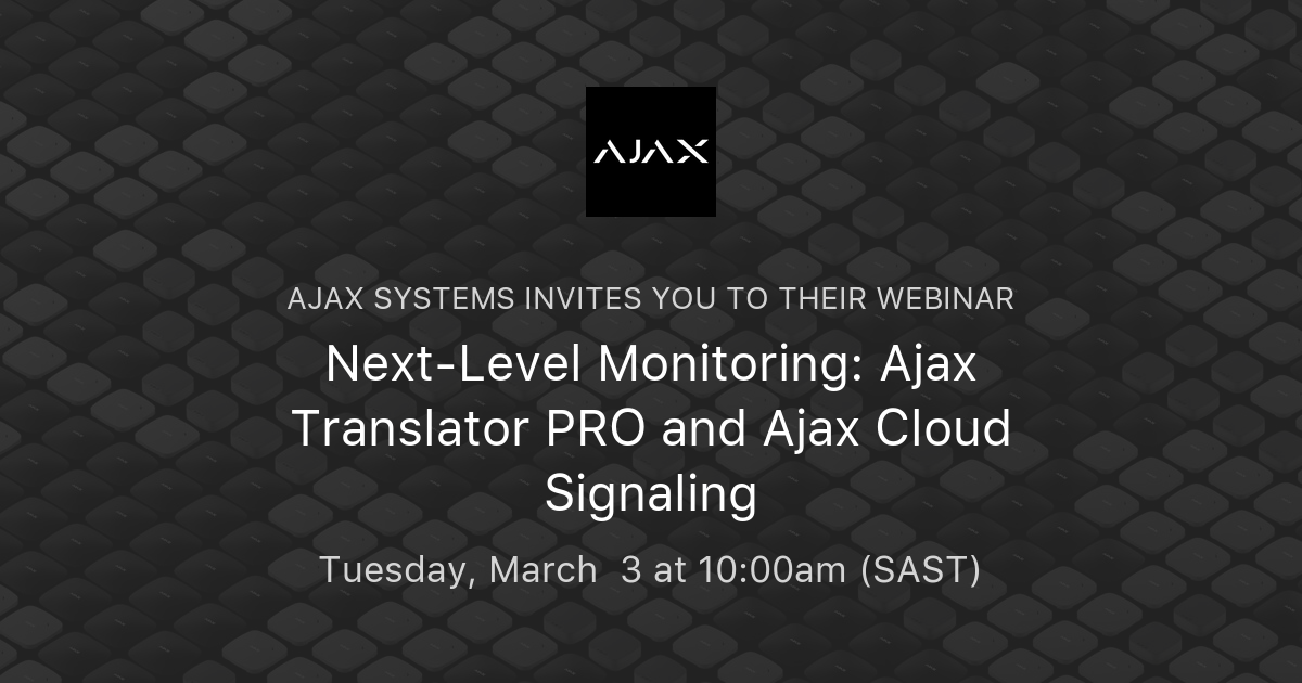 Next-Level Monitoring: Ajax Translator PRO and Ajax Cloud Signaling ...