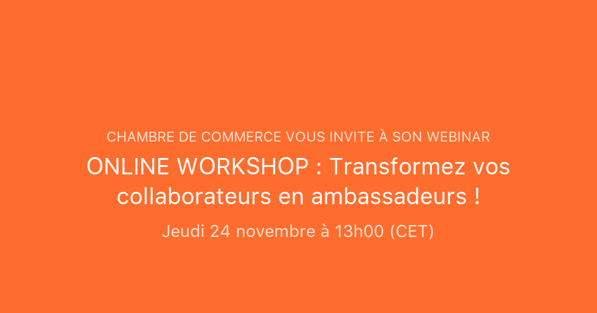 ONLINE WORKSHOP : Transformez vos collaborateurs en ambassadeurs ...