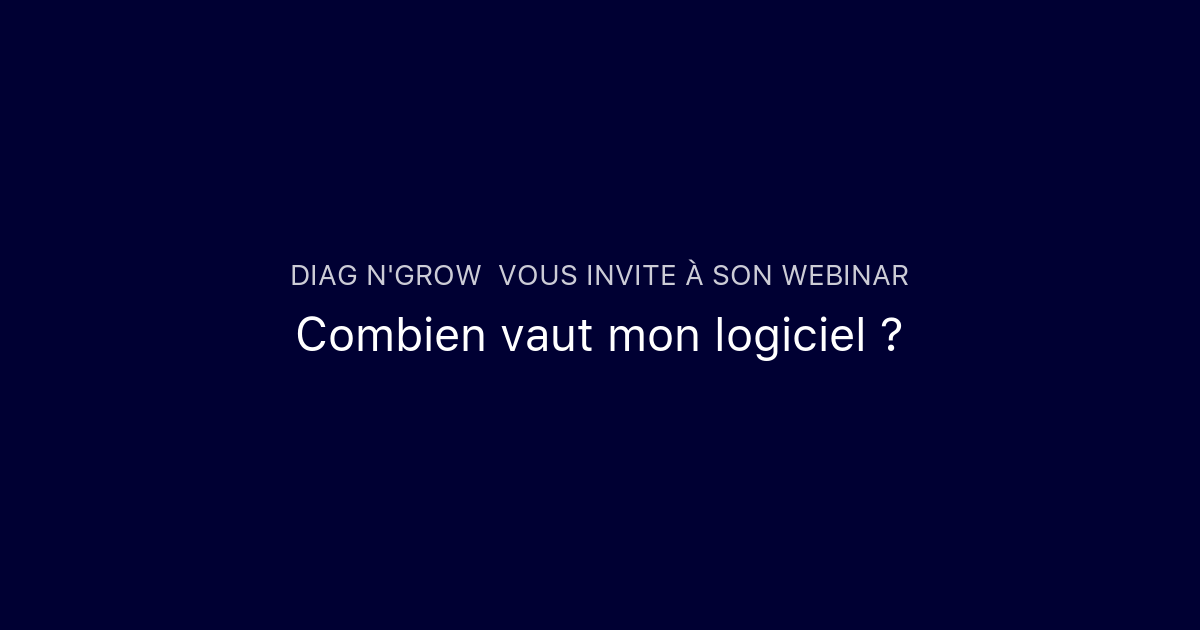 Combien vaut mon logiciel ? | Diag n'Grow