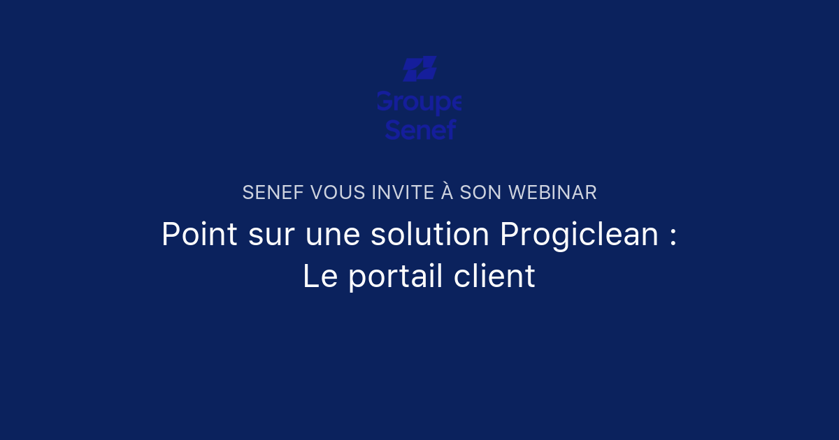 Point sur une solution Progiclean : Le portail client | SENEF