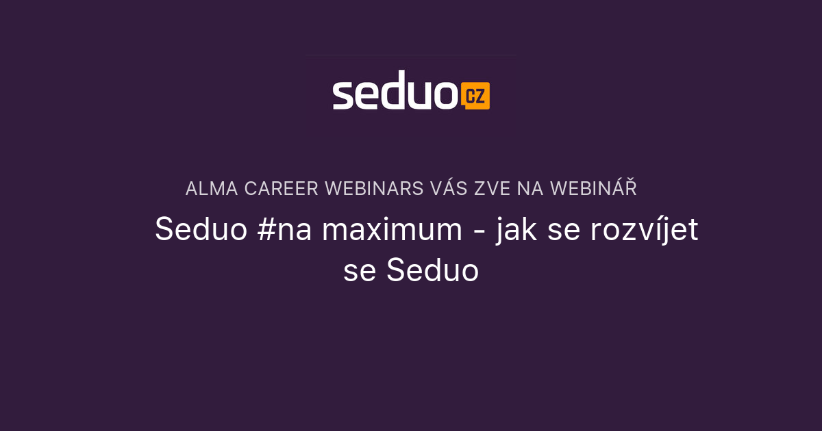 🎓Seduo #na maximum - jak se rozvíjet se Seduo | Alma Career webinars