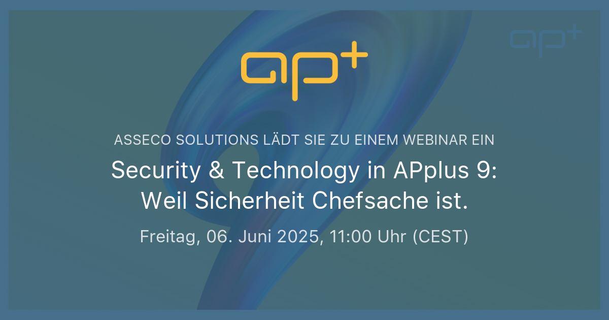 Security & Technology in APplus 9: Weil Sicherheit Chefsache ist. | Asseco Solutions