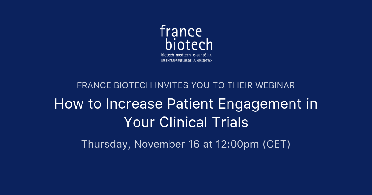 How to Increase Patient Engagement in Your Clinical Trials | France Biotech