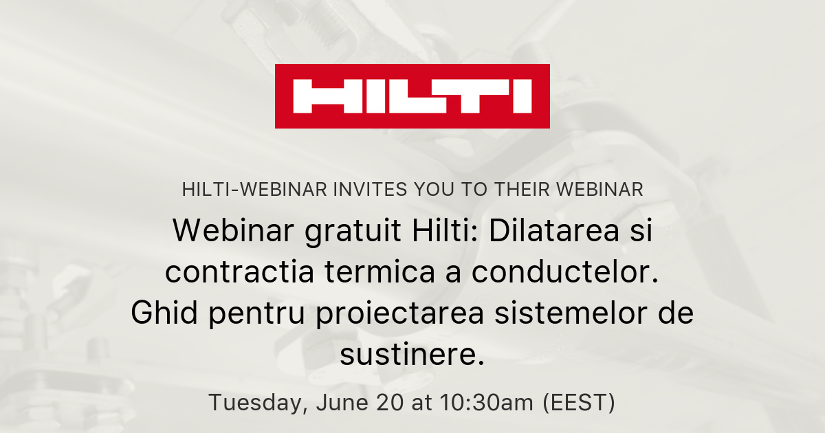 Webinar gratuit Hilti: Dilatarea si contractia termica a conductelor ...