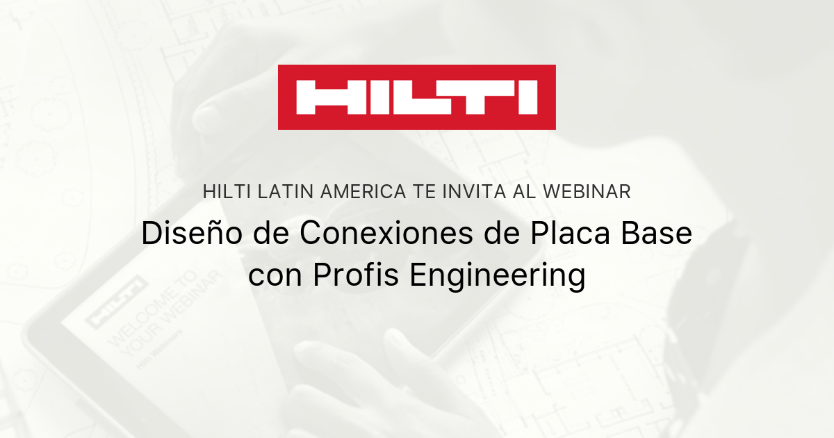 Diseño de Conexiones de Placa Base con Profis Engineering | Hilti Latin ...