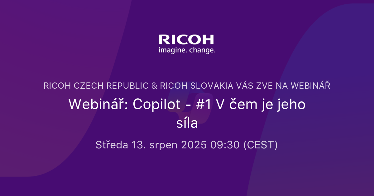 Webinář: Copilot - #1 V čem je jeho síla | RICOH Czech Republic & RICOH ...