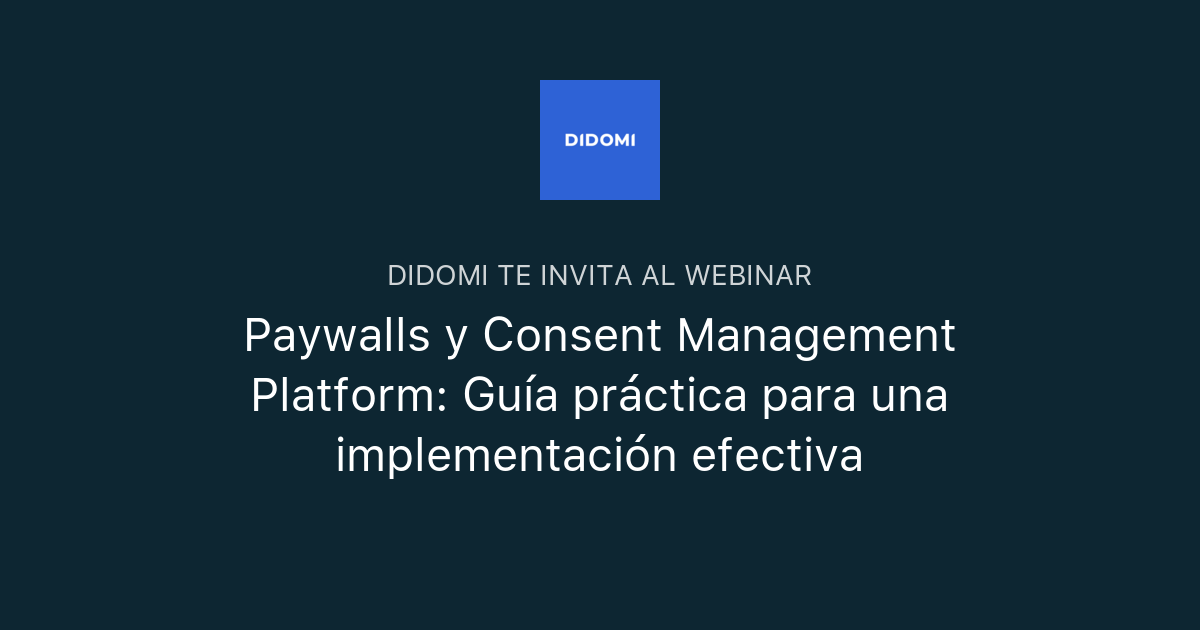 Paywalls y Consent Management Platform: Guía práctica para una ...