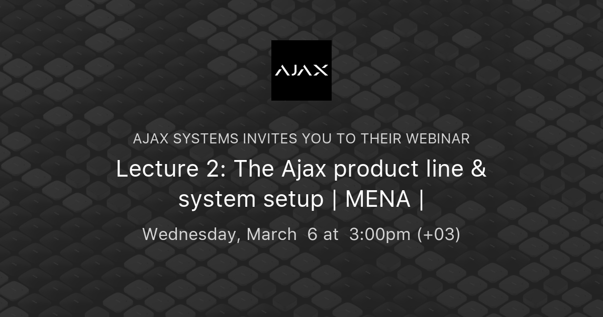 Lecture 2 The Ajax Product Line And System Setup Mena Ajax Systems