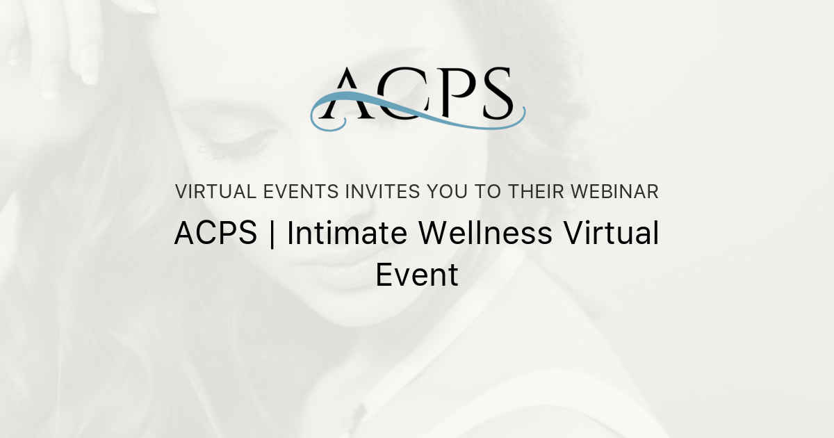 ACPS | Intimate Wellness Virtual Event | Virtual Events
