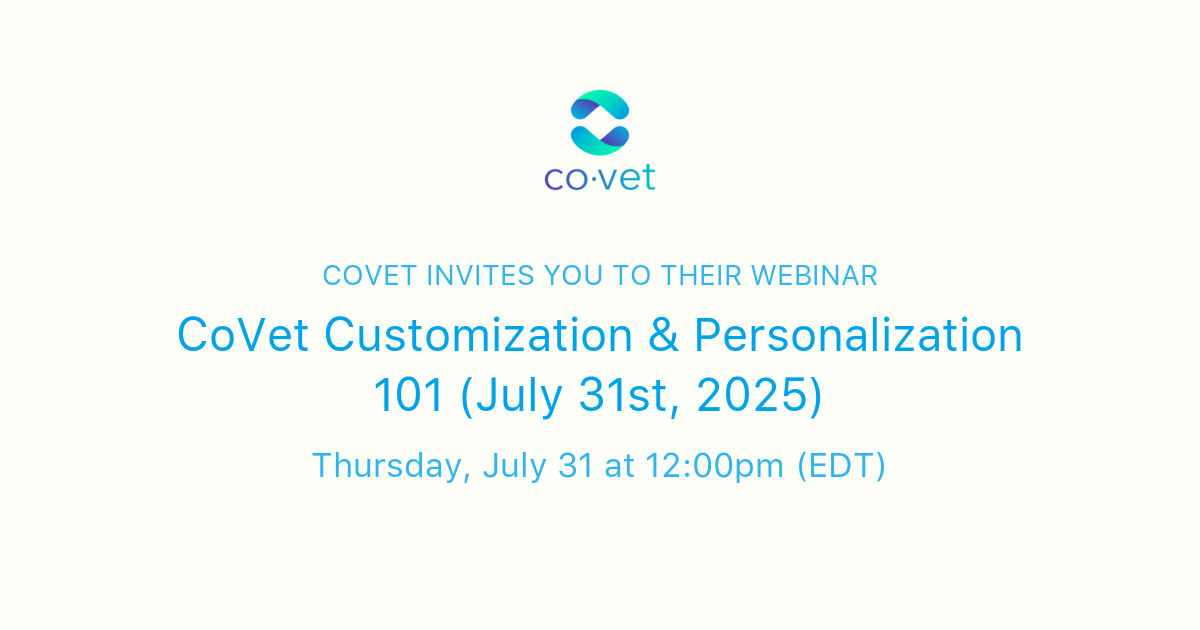 CoVet Customization & Personalization 101 (July 31st, 2025) | CoVet