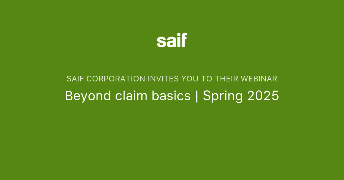 Beyond claim basics | SAIF Corporation