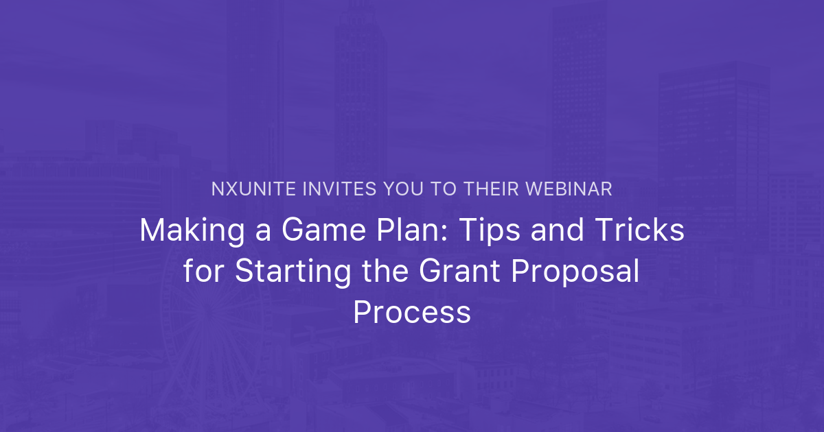 Making a Game Plan: Tips and Tricks for Starting the Grant Proposal ...