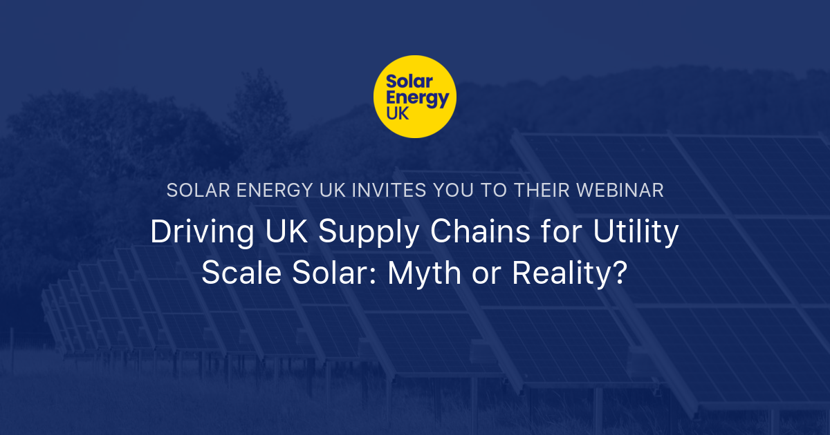 Driving UK Supply Chains for Utility Scale Solar: Myth or Reality ...