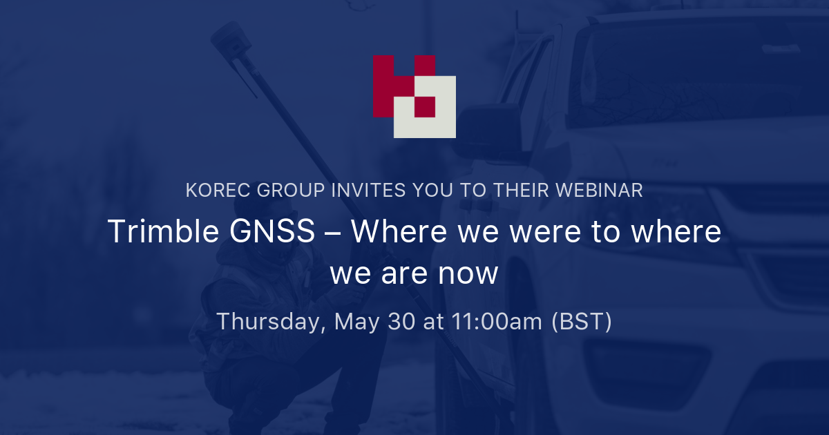 Trimble GNSS – Where we were to where we are now | KOREC GROUP