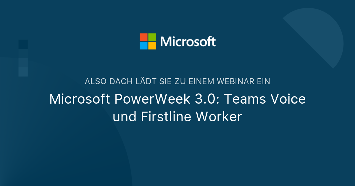 Microsoft PowerWeek 3.0: Teams Voice und Firstline Worker | ALSO DACH