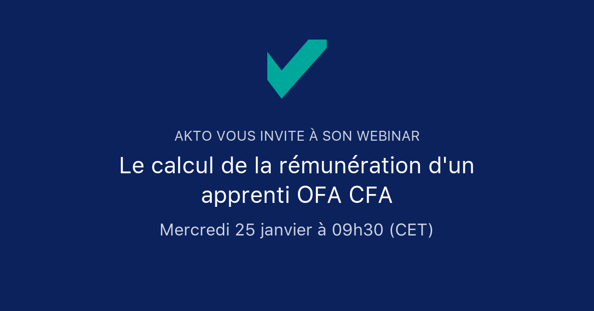 Le calcul de la rémunération d'un apprenti OFA CFA | AKTO