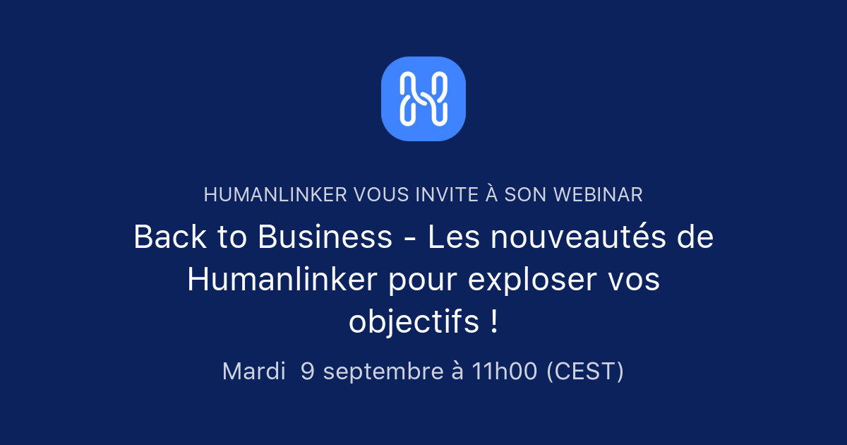 Back to Business - Les nouveautés de Humanlinker pour exploser vos ...