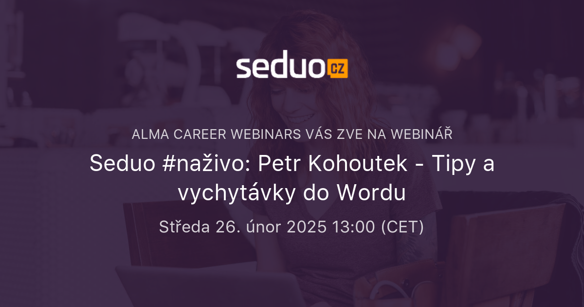 Seduo #naživo: Petr Kohoutek - Tipy a vychytávky do Wordu | Alma Career ...
