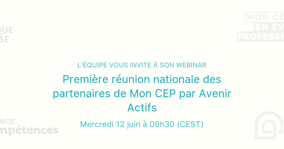 Première réunion nationale des partenaires de Mon CEP par Avenir Actifs ...