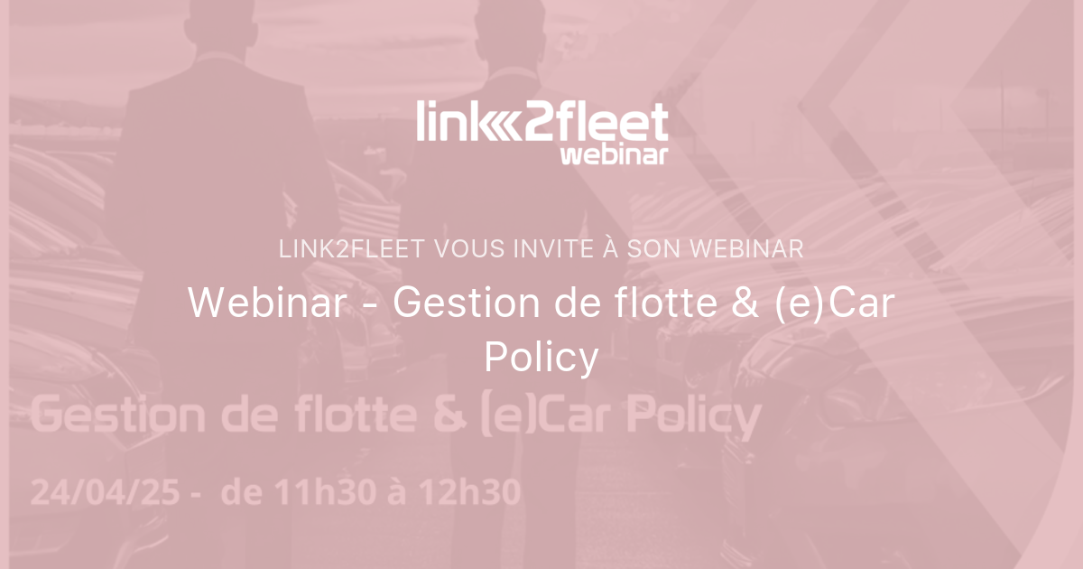 Webinar - Gestion de flotte & (e)Car Policy | link2fleet