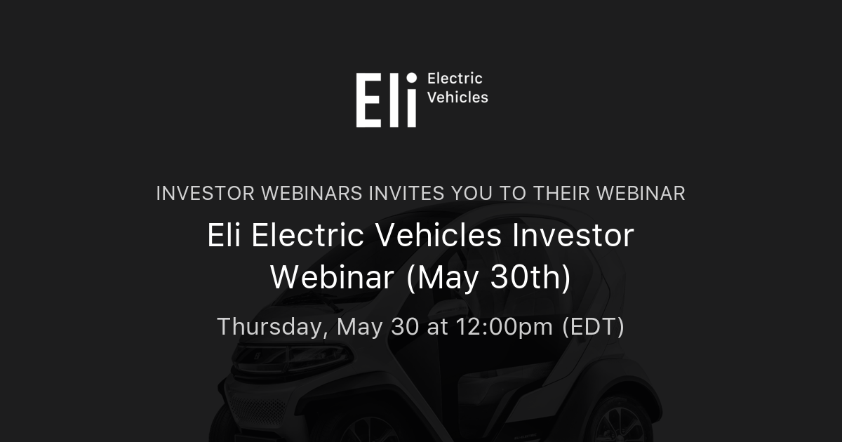 Eli Electric Vehicles Investor Webinar (May 30th) | Investor Webinars