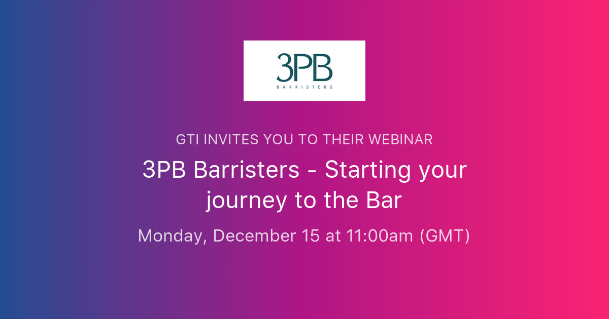 3PB Barristers - Starting your journey to the Bar | GTI