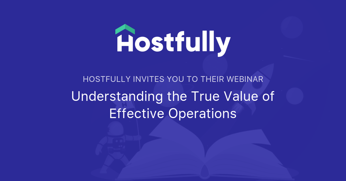 Understanding the True Value of Effective Operations | Hostfully