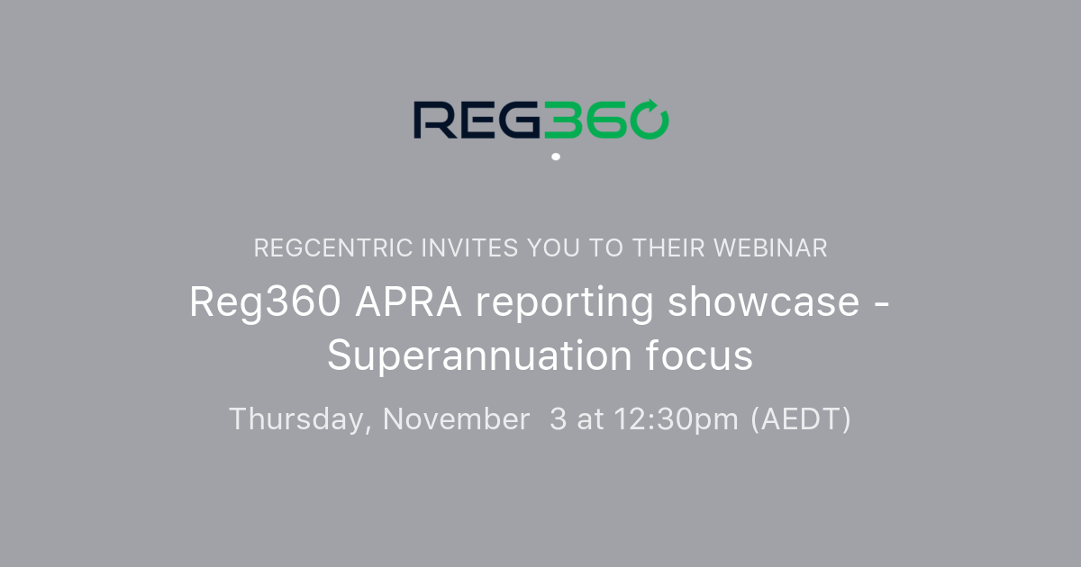 Reg360 APRA reporting showcase - Superannuation focus | RegCentric