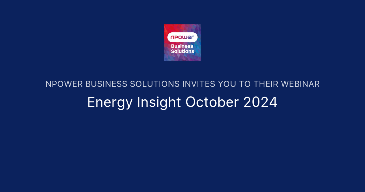 Energy Insight October 2024 | npower Business Solutions
