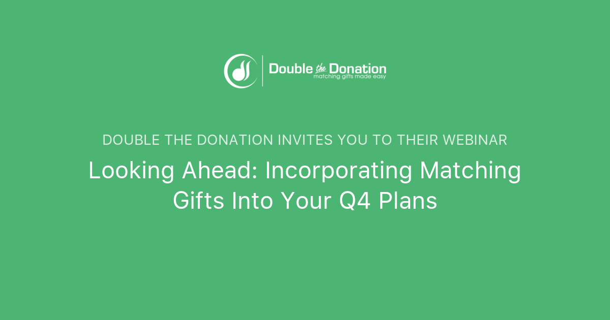 Looking Ahead: Incorporating Matching Gifts Into Your Q4 Plans | Double ...