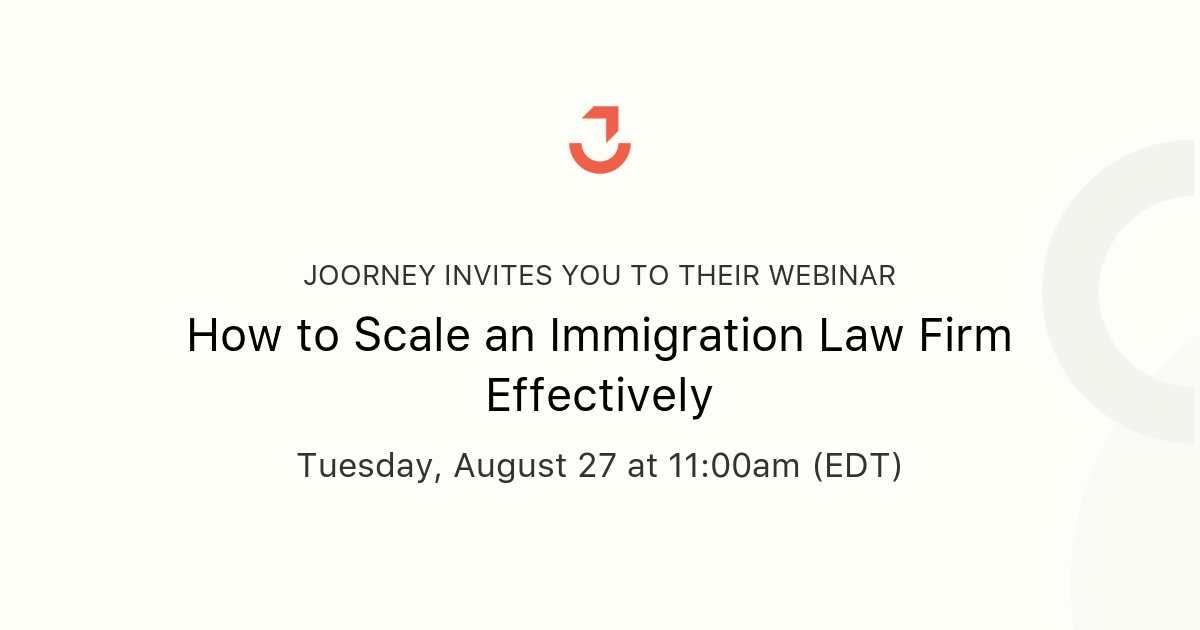 How to Scale an Immigration Law Firm Effectively | Joorney