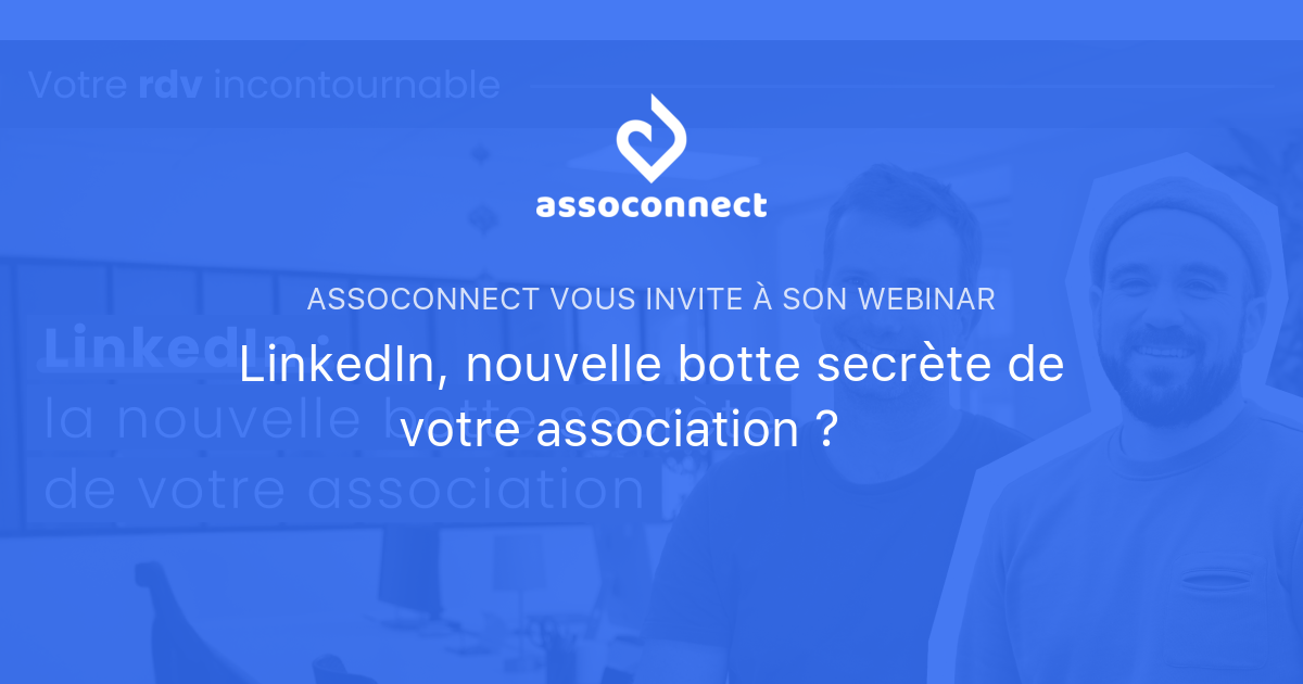 LinkedIn, nouvelle botte secrète de votre association ? 👢 | AssoConnect