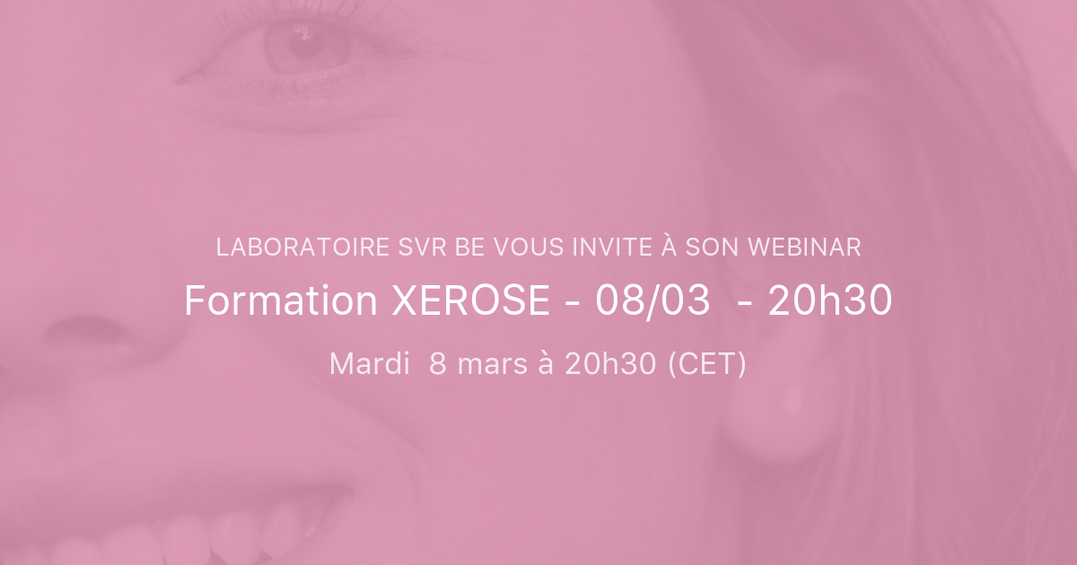Formation XEROSE - 08/03 - 20h30 | Laboratoire SVR BE