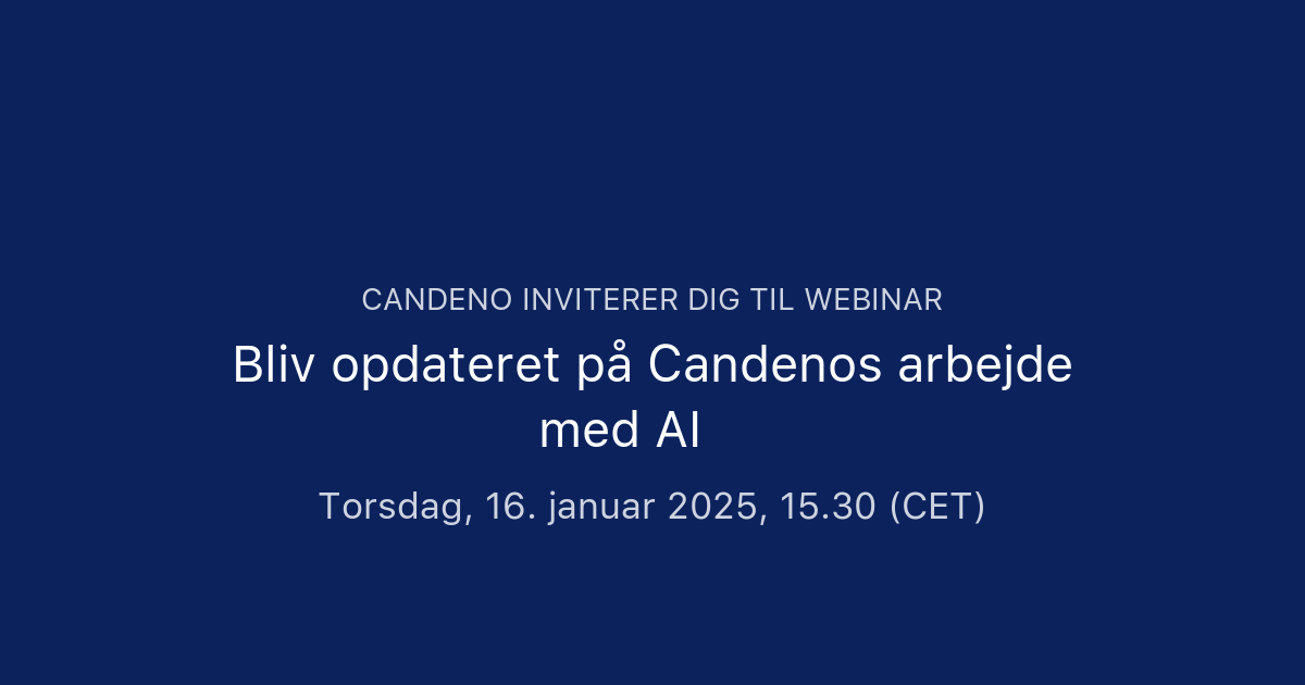 Bliv opdateret på Candenos arbejde med AI 💡 | Candeno