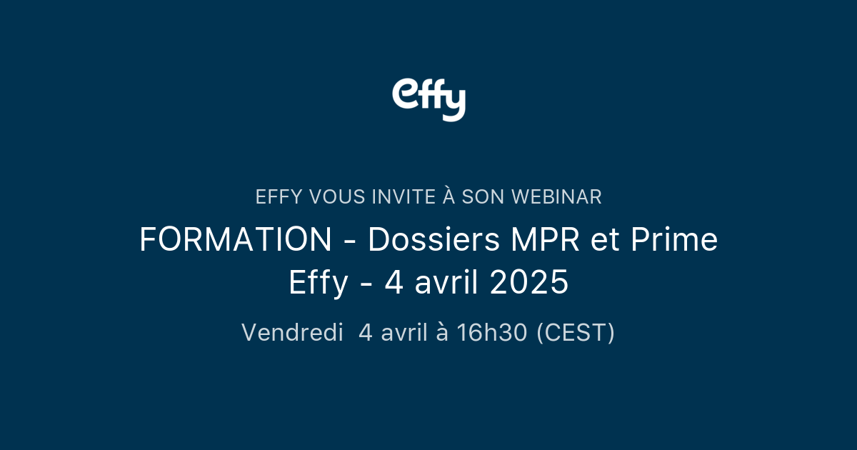 FORMATION - Dossiers MPR et Prime Effy - 4 avril 2025 | Effy