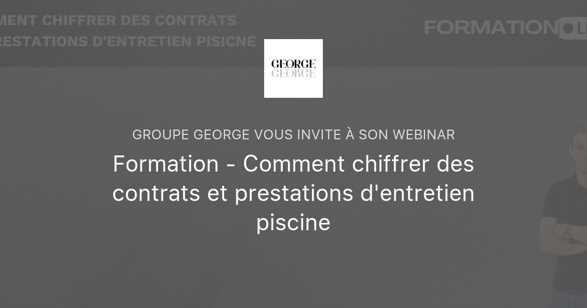 Formation - Comment chiffrer des contrats et prestations d'entretien piscine | GEORGE