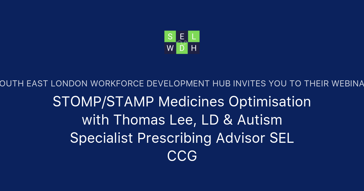 STOMP/STAMP Medicines Optimisation with Thomas Lee, LD & Autism ...