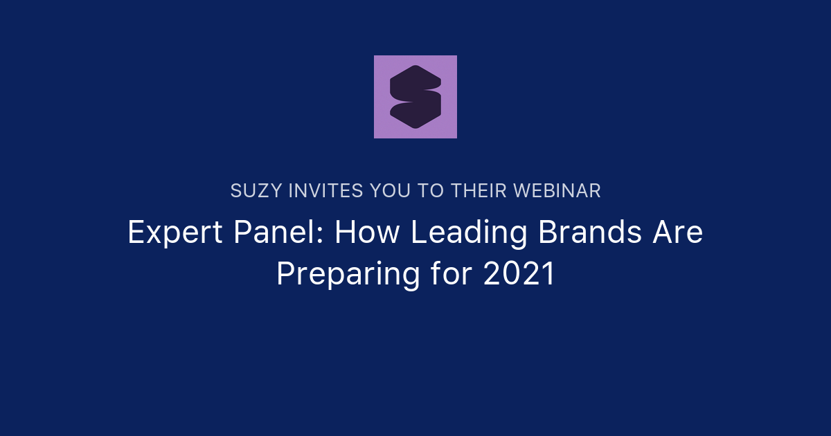 Expert Panel: How Leading Brands Are Preparing for 2021 | Suzy