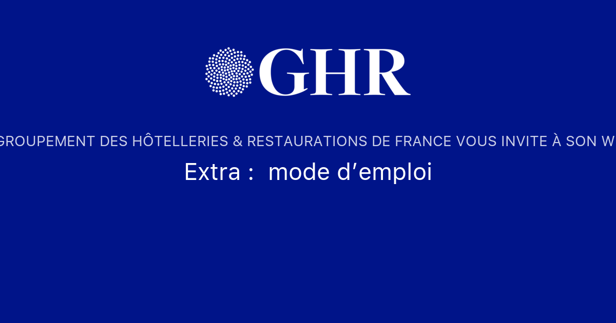 Extra : mode d’emploi | GHR - Groupement des Hôtelleries ...