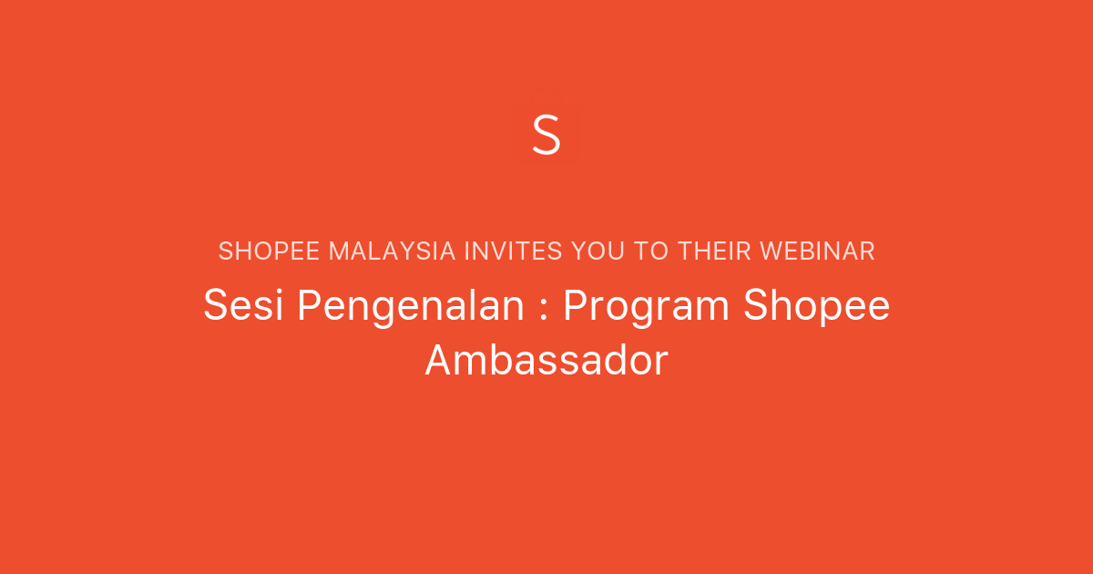 Sesi Pengenalan : Program Shopee Ambassador | Shopee Malaysia