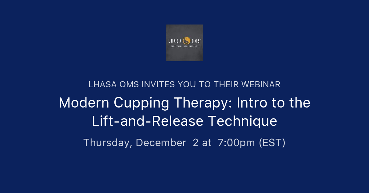 Modern Cupping Therapy: Intro to the Lift-and-Release Technique | Lhasa OMS