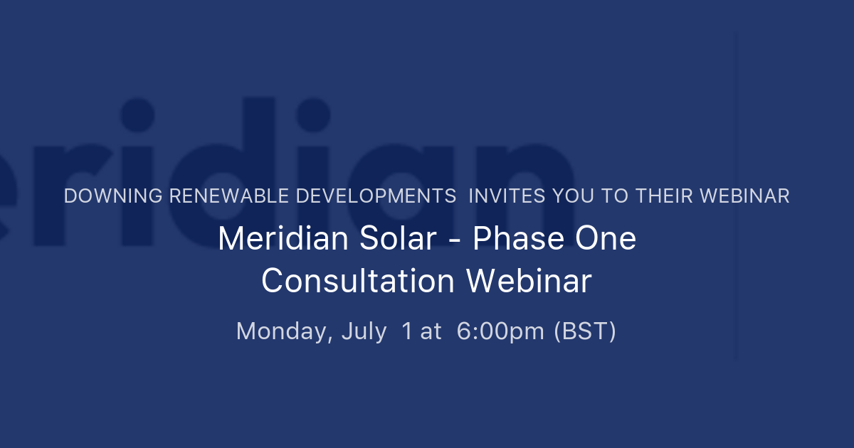 Meridian Solar - Phase One Consultation Webinar | Downing Renewable ...