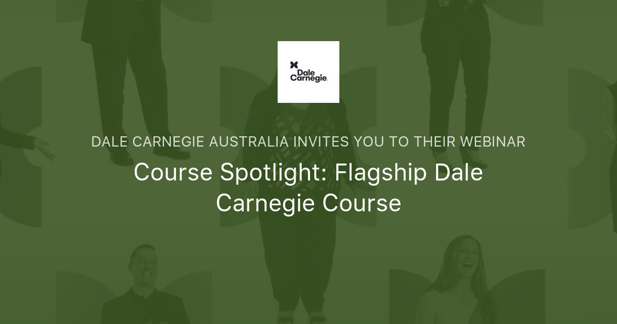 Course Spotlight: Flagship Dale Carnegie Course | Dale Carnegie Australia