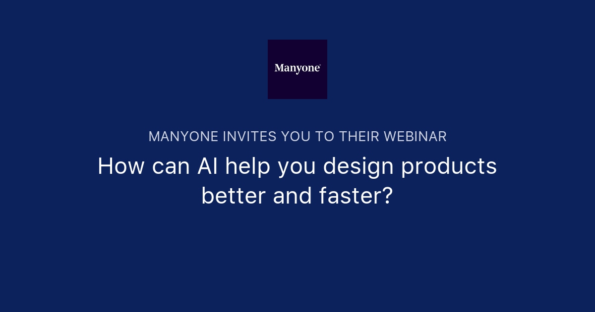 How can AI help you design products better and faster? | Manyone